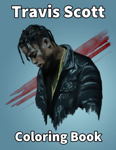 Travis Scot Coloring Book: Interesting coloring book suitable for all ...