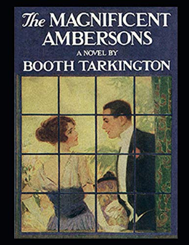 The Magnificent Ambersons (Annotated): Pulitzer Prize for Fiction 1919 ...