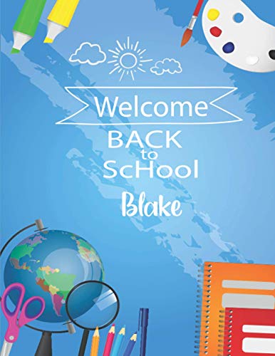 Welcome Back To School Blake: Notebook And Writing Journal | Cute Gift ...