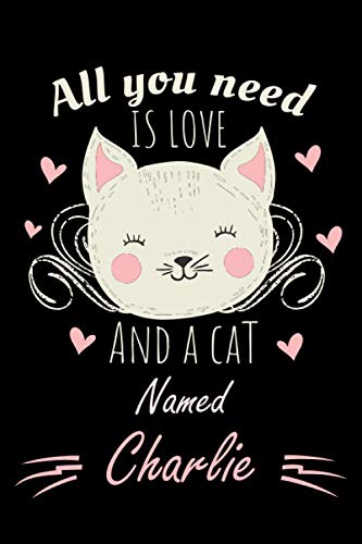 Cat journal: All You Need is Love and a Cat Named Charlie: Composition ...