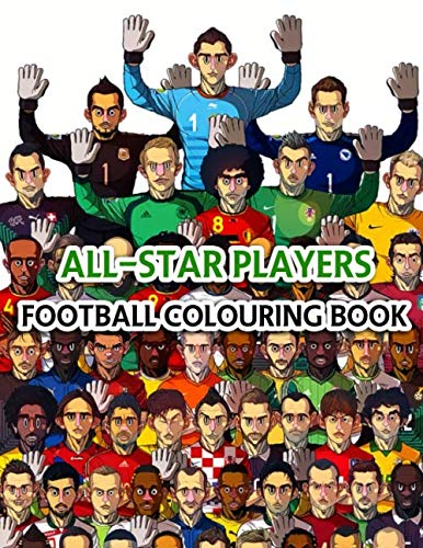 All-Star Players Football Colouring Book: For Kids Aged 4-11 by ...
