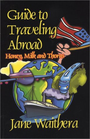 Guide to Traveling Abroad: Honey, Milk & Thorns by Jane Waithera ...