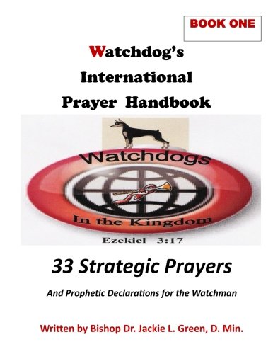 Watchdog International Prayer Handbook- Book One: 33 Strategic Prayers ...