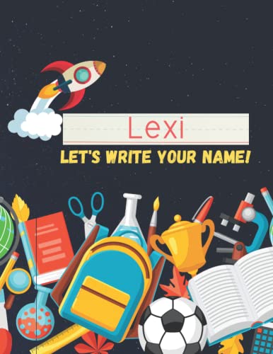 Lexi Let's Write Your Name: Large 8.5x11, 50 page handwriting name ...