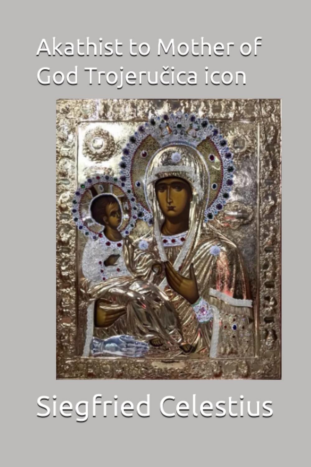 Akathist to Mother of God Trojeručica icon by Mar Siegfried de ...