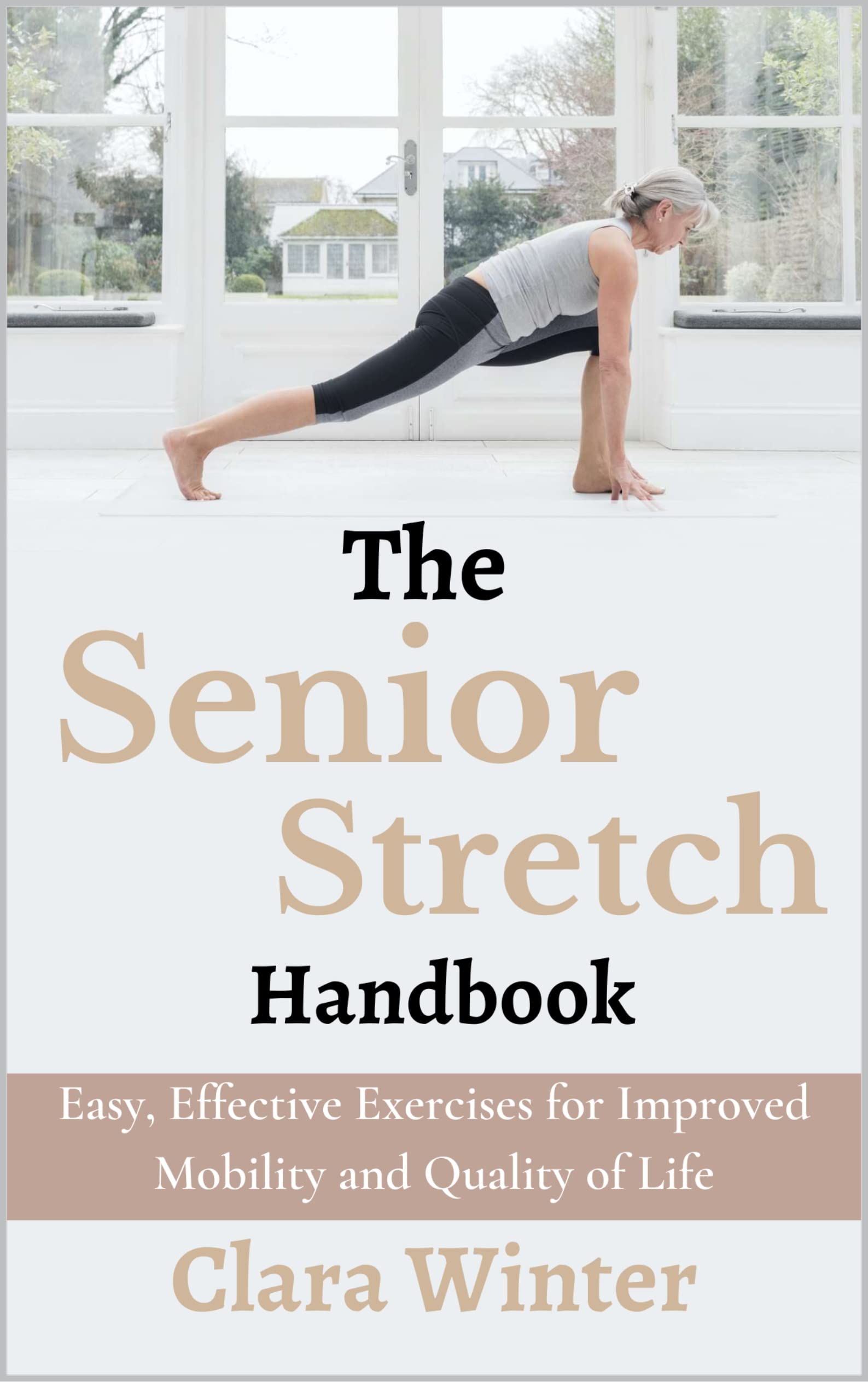 The Senior Stretch Handbook : Easy, Effective Exercises for Improved ...