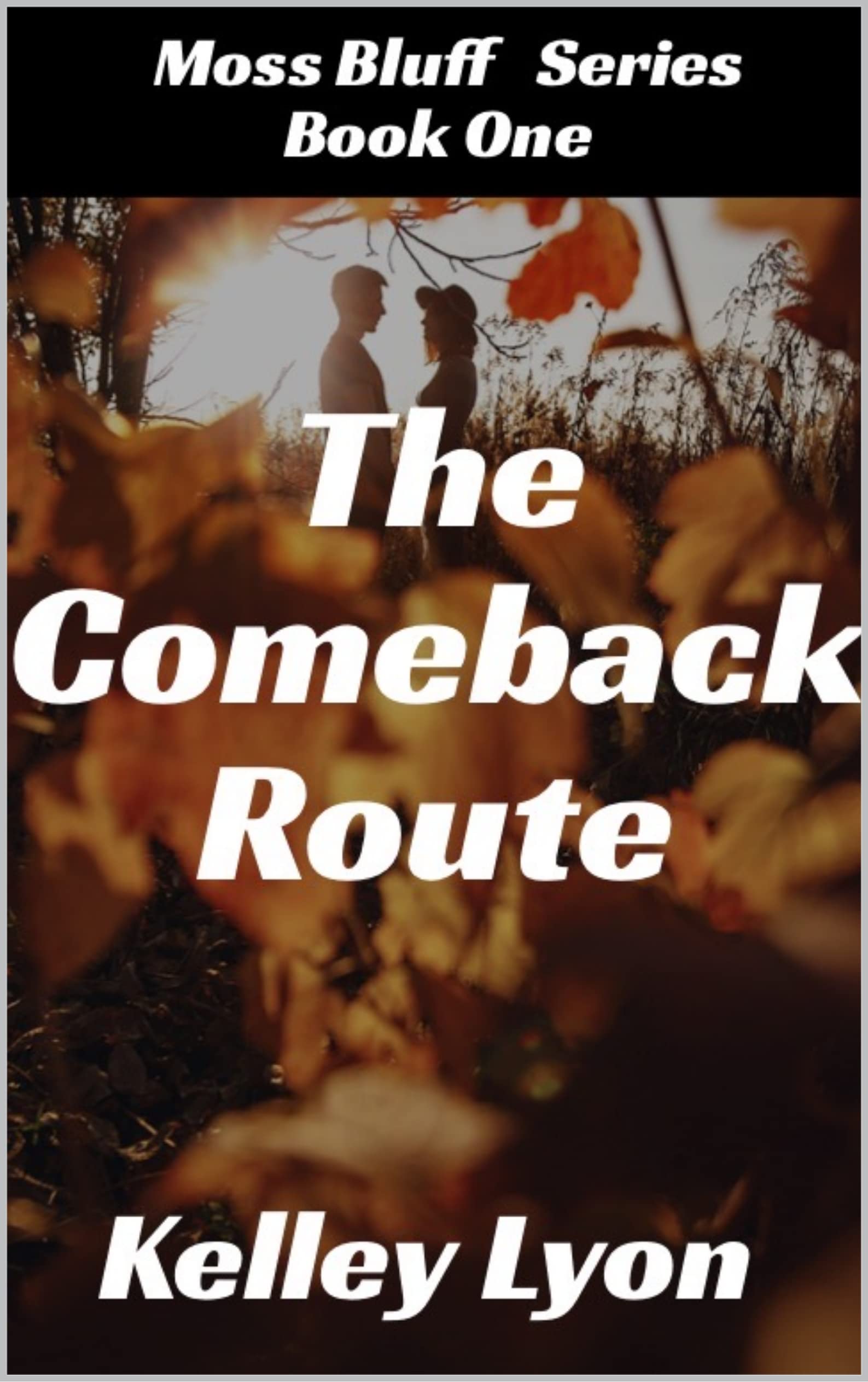 The Comeback Route: Moss Bluff Series Book One by Kelley Lyon | Goodreads