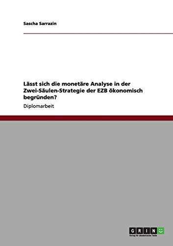 L sst sich die monet re Analyse in der Zwei-S ulen-Strategie der EZB konomisch begr nden? by ...