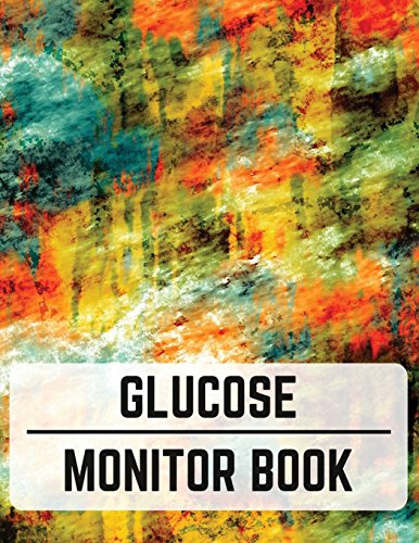 Glucose Monitor Book: Daily Personal Record and your health Monitor ...