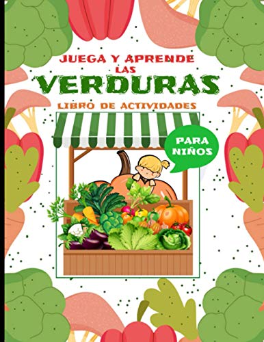 Juega y Aprende las Verduras - Libro de Actividades para Niños: de 2 a ...