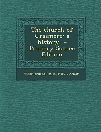 The Church of Grasmere: A History - Primary Source Edition by ...