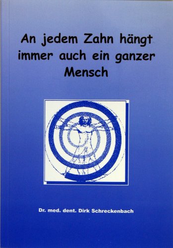An jedem Zahn hängt immer auch ein ganzer Mensch by Dirk Schreckenbach ...