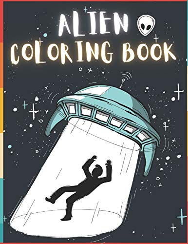 Alien Coloring Book: 50 Creative And Unique Alien Coloring Pages With ...