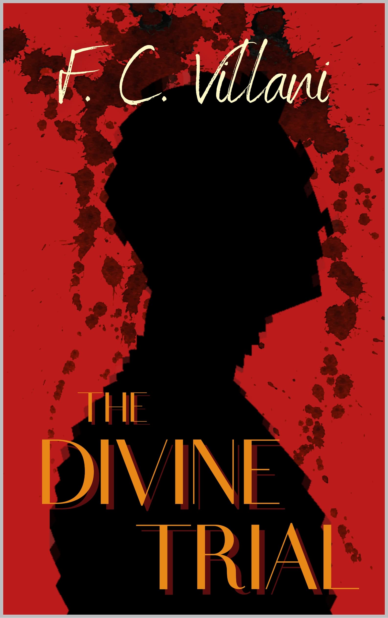 The Divine Trial by F.C. Villani | Goodreads