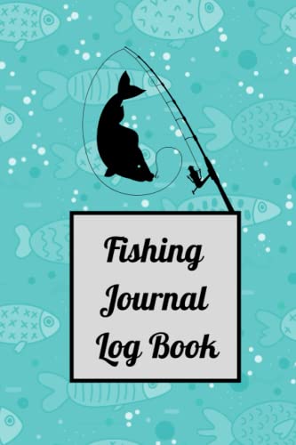 Fishing Journal Log Book: The Essential Toolkit To Record Fishing Trip ...