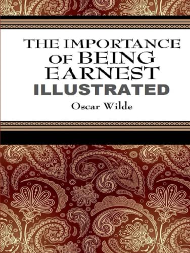The Importance of Being Earnest Illustrated by Oscar Wilde | Goodreads