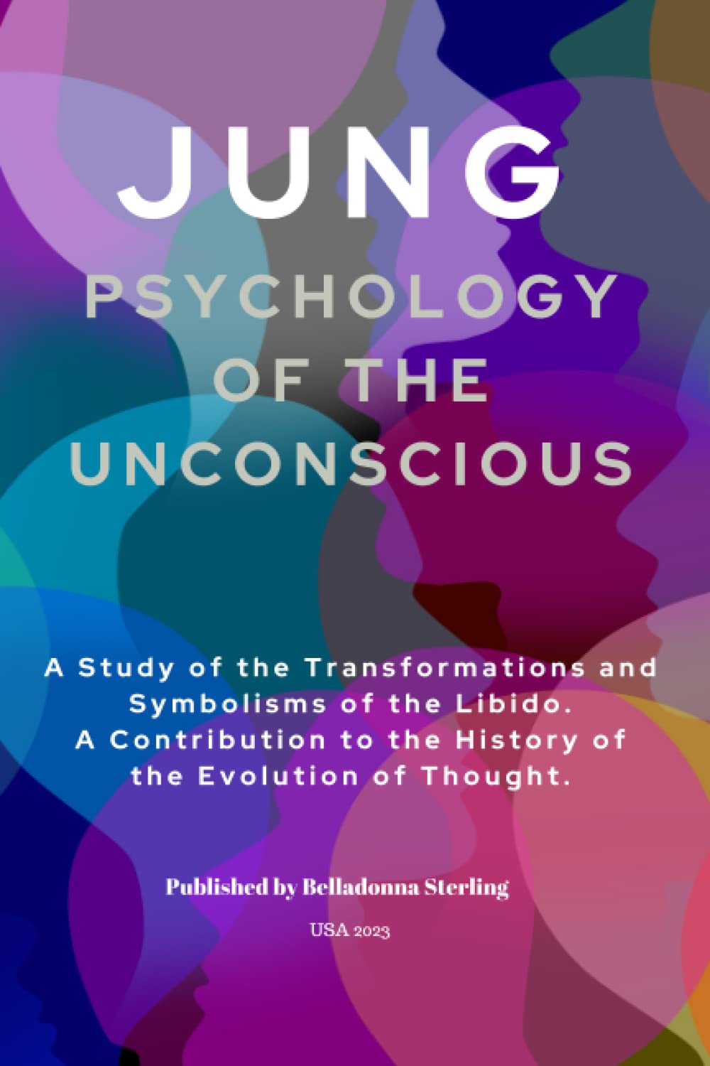 PSYCHOLOGY OF THE UNCONSCIOUS: A Study of the Transformations and ...