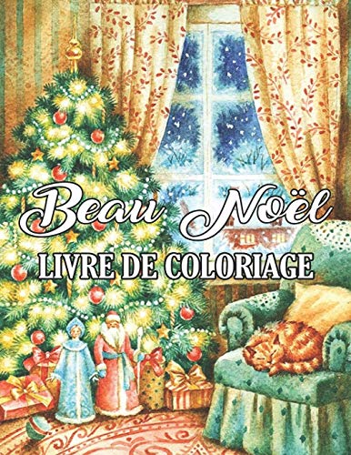 Beau Noël Livre de Coloriage: Un livre de coloriage pour adultes sur le ...