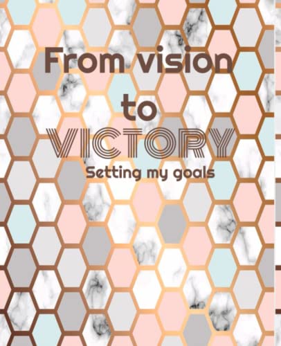 From vision to VICTORY: Setting my goals by Victoria Talley | Goodreads