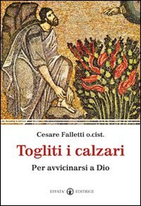 Togliti i calzari. Per avvicinarsi a Dio by unknown author | Goodreads