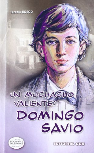 Un muchacho valiente: Domingo Savio by Teresio Bosco | Goodreads