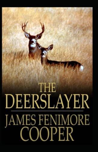 The Deerslayer Illustrated by James Fenimore Cooper | Goodreads