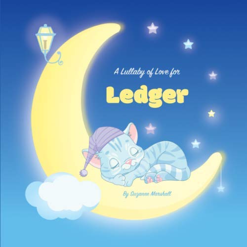 A Lullaby of Love for Ledger: Personalized Book & Bedtime Story with ...