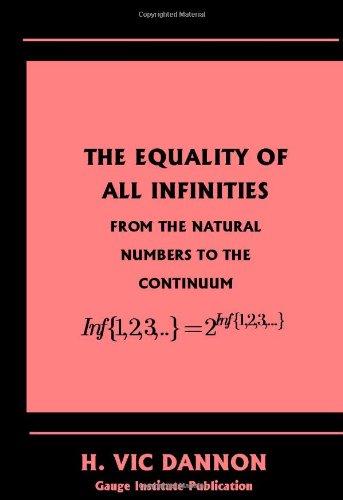 The Equality of all Infinities From the Natuarl Numbers to the ...