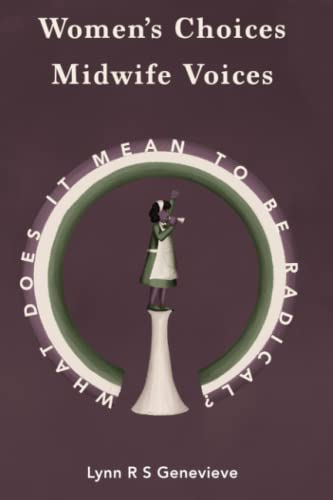 Women's Choices, Midwife Voices: What does it mean to be radical? by ...