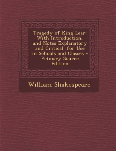 Tragedy of King Lear: With Introduction, and Notes Explanatory and ...