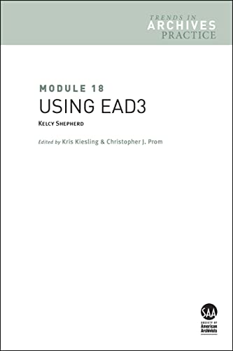Module 18: Using EAD3 (Trends in Archives Practice) by Kelcy Shepherd ...