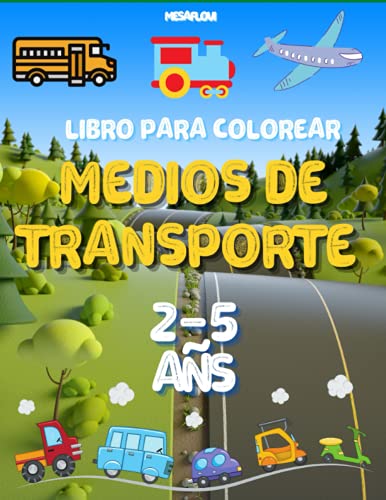 Libro para colorear: Medios de transportes para niños de 2-5 años de ...