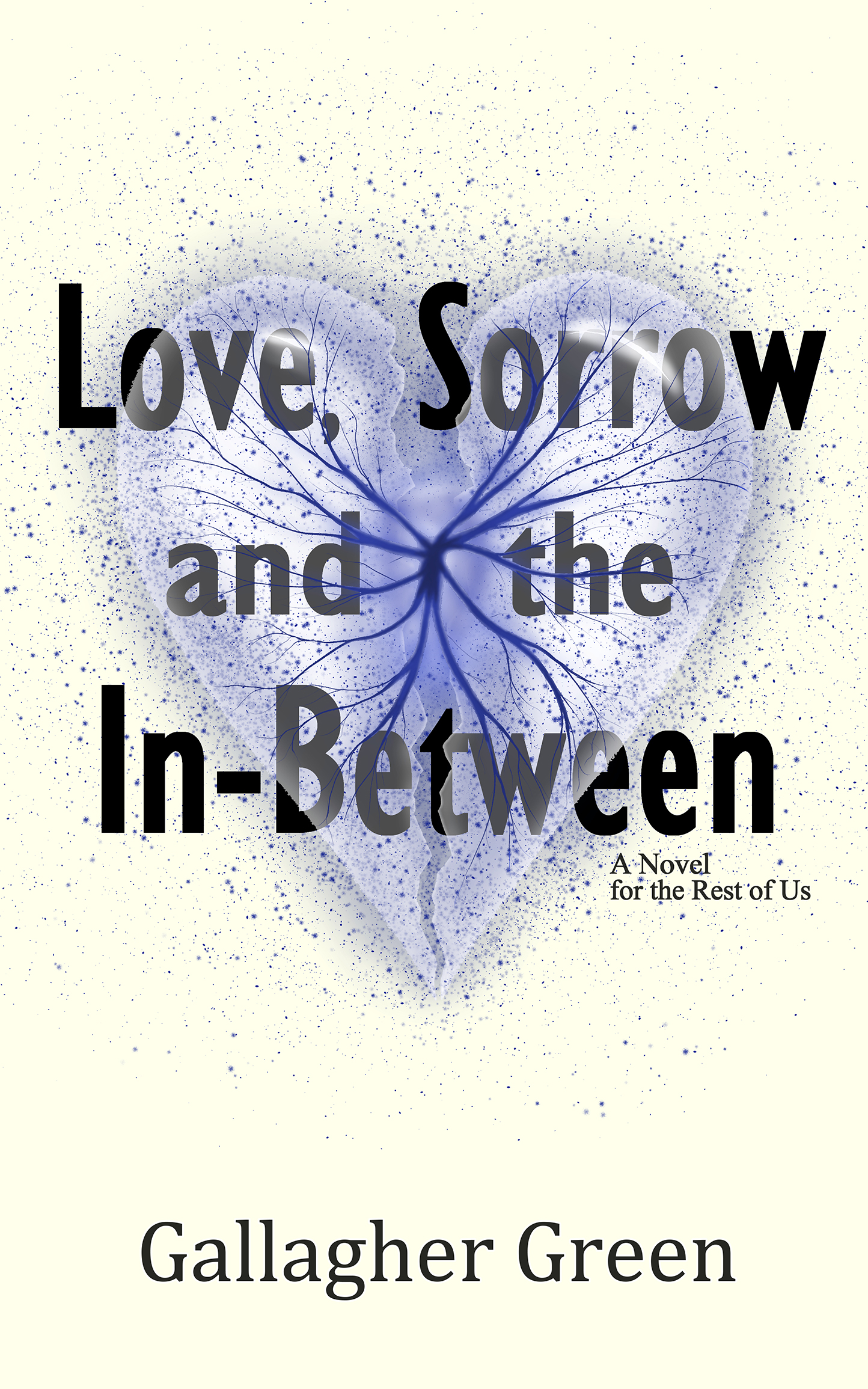 Love, Sorrow, and the In-Between: A Novel for the Rest of Us by ...