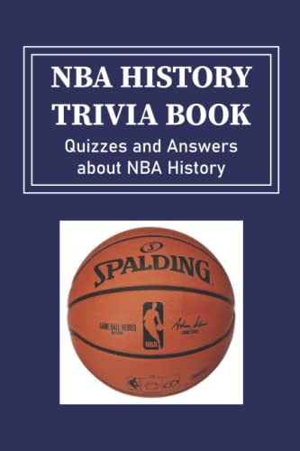 NBA History Trivia Book: Quizzes and Answers about NBA History by Mr ...