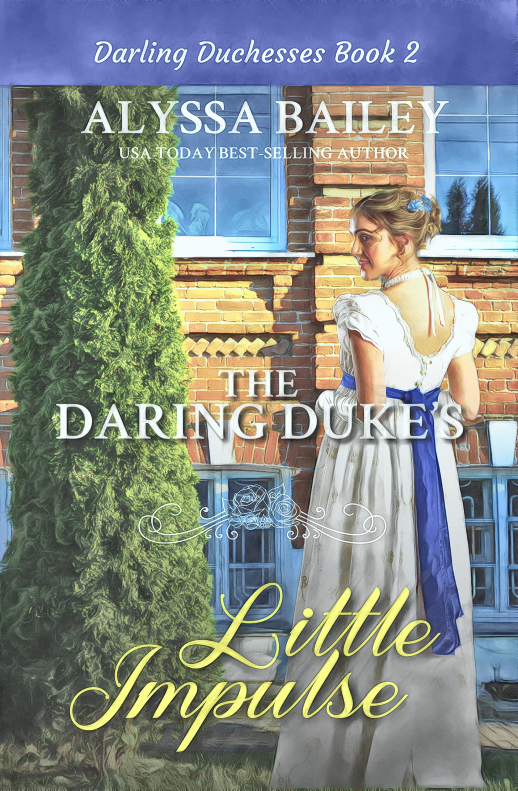 The Daring Duke's Little Impulse (Darling Duchesses) by Alyssa Bailey ...