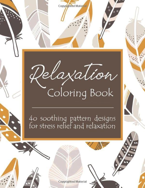 Relaxation Coloring Book: 40 soothing pattern designs for stress relief ...