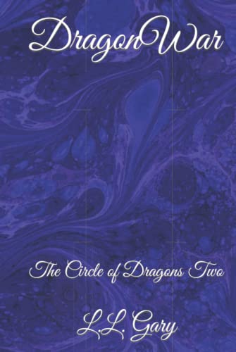DragonWar: The Circle of Dragons Two by L.L. Gary | Goodreads