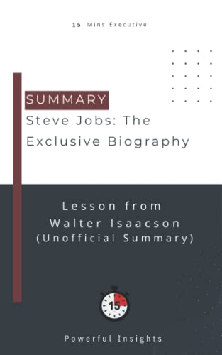 SUMMARY: Steve Jobs: The Exclusive Biography by Powerful Insights ...