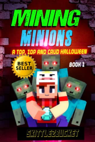 Mining Minions: A Top, Zop, and Crud Halloween! by Skittlez Bucket ...