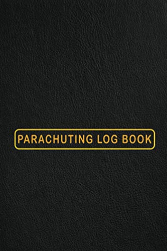 Parachuting Log Book: Complete Paramotor Logbook, Skydive Journal ...