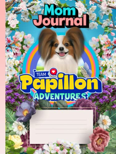 Papillon Mom Journal: Papillon Mom Journal Notebook - Papillon Journal for Women by Fun Dog ...