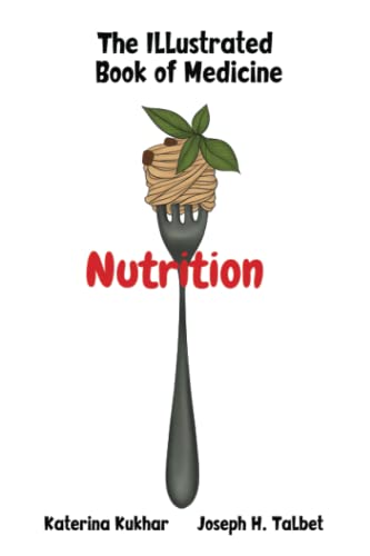 The Illustrated Book of Medicine: Nutrition by Joseph H. Talbet | Goodreads