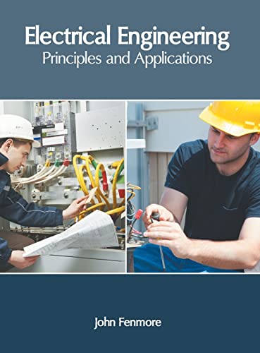Electrical Engineering: Principles and Applications by John Fenmore ...