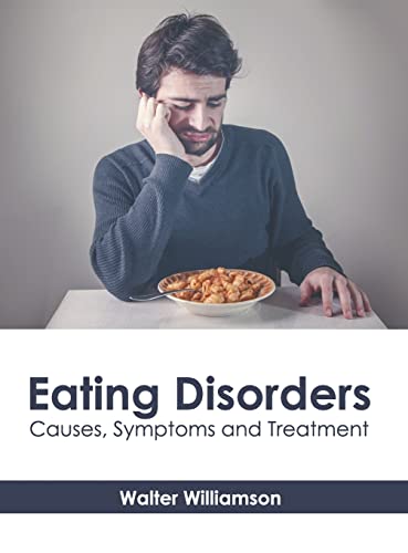 Eating Disorders: Causes, Symptoms and Treatment by unknown author ...