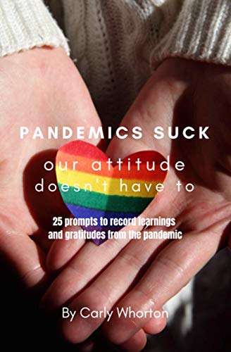 Pandemics Suck - Your Attitude Doesn't Have To: 25 prompts to record ...