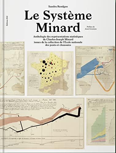 Le Système Minard: Anthologie des représentations statistiques de ...