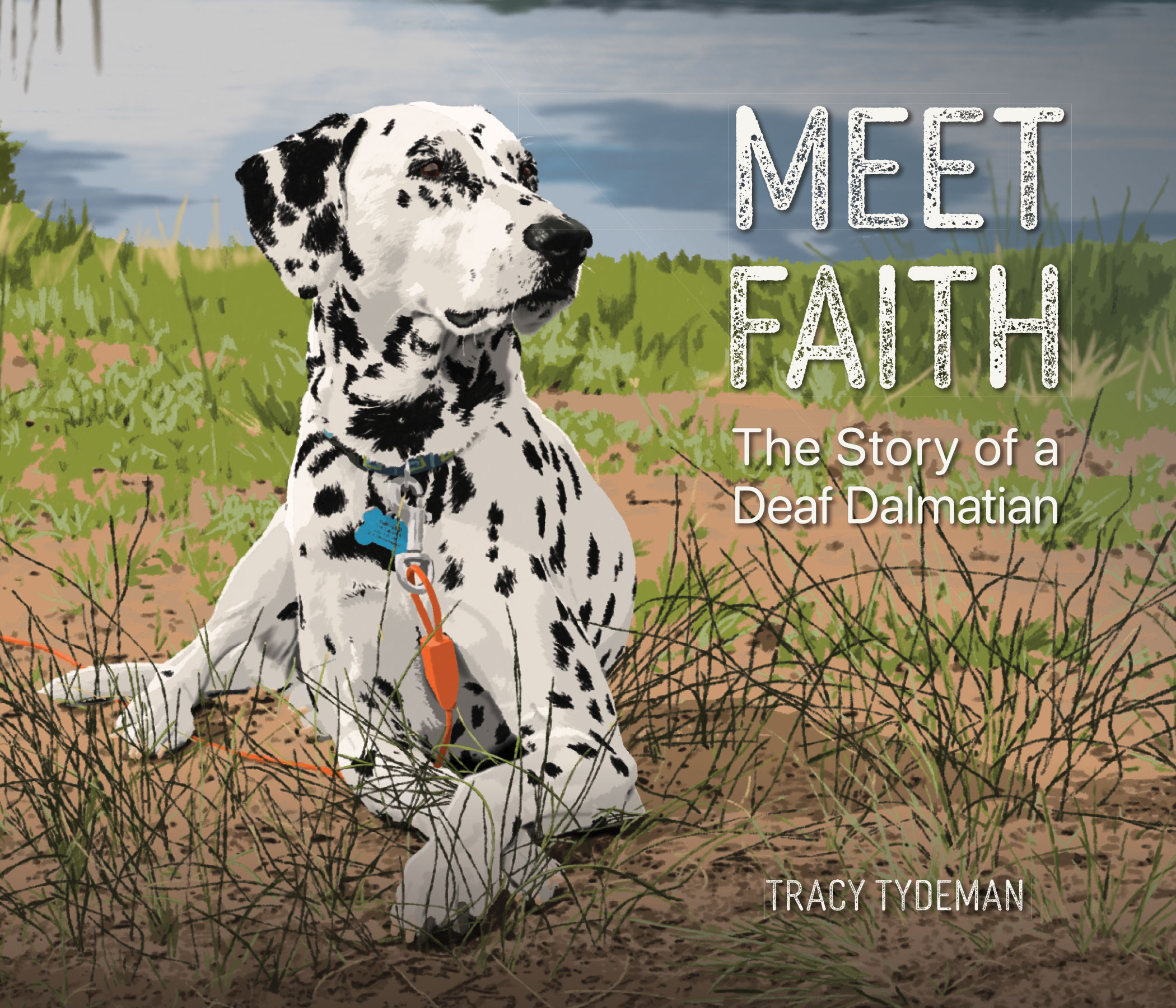 Meet Faith - The Story of a Deaf Dalmatian by Tracy Tydeman | Goodreads