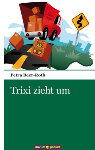 Trixi zieht um (German Edition) by Beer-Roth Petra | Goodreads