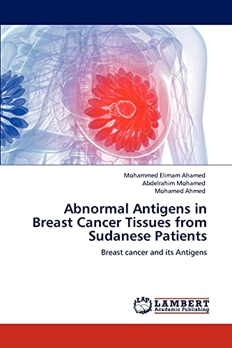 Abnormal Antigens in Breast Cancer Tissues from Sudanese Patients ...