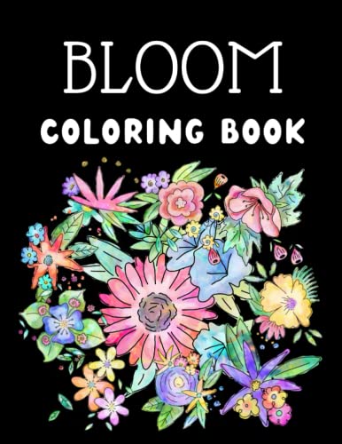Bloom Coloring Book: Zen Flowers Colouring Book for Adults with ...